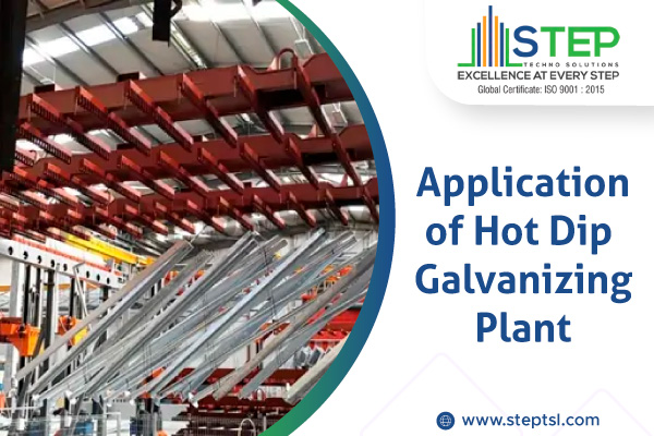 Application of Hot Dip Galvanizing Plant - STEP® Techno