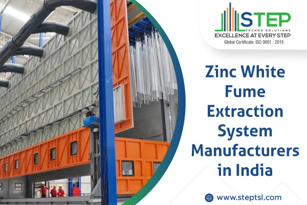 Zinc White Fume Extraction System Manufacturers in India - Step Techno ...